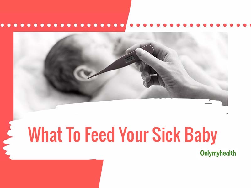 What To Feed Your Baby When He Is Sick?