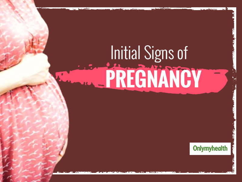 What Are The Initial Signs and Symptoms Of Pregnancy?