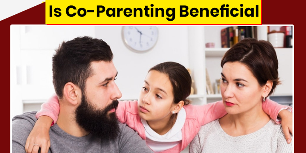 Is Co-Parenting Effective? Know Various Signs That Help You Determine ...