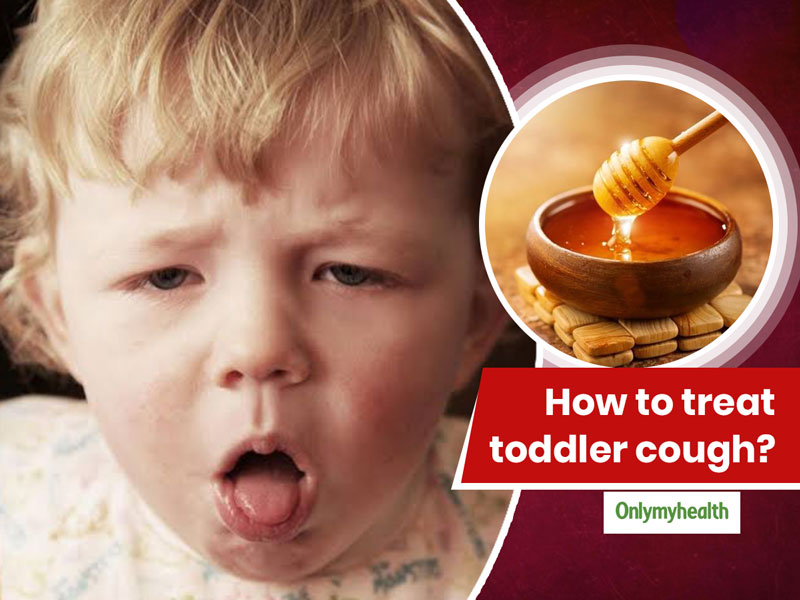 Coughing In Toddlers? Here's How You Can Treat It At Home | OnlyMyHealth