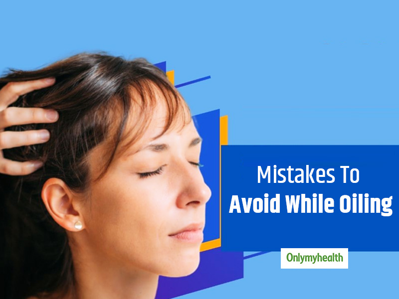 Avoid These Mistakes While Oiling Your Hair Avoid These Mistakes While Oiling Your Hair