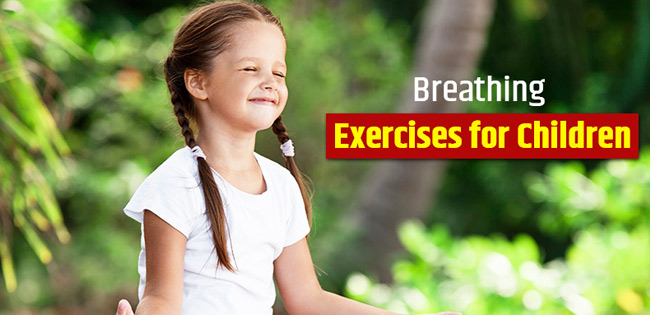 Add Fun in Breathing Exercises for Kids, Here Are Some Tips For Parents ...