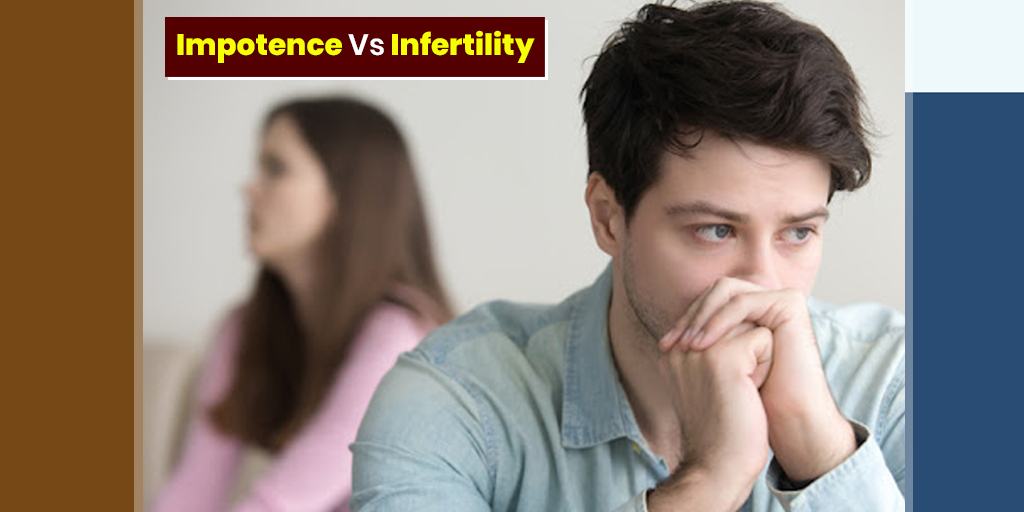 Infertility Vs Impotence: Know Difference Between Causes And Treatment ...