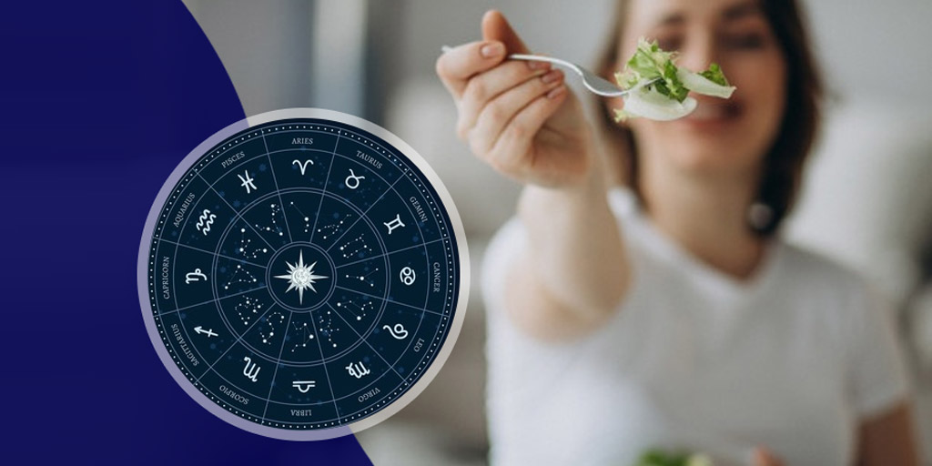 Choose Your Food As Per Zodiac Sign, Here’s The Guide By Expert ...