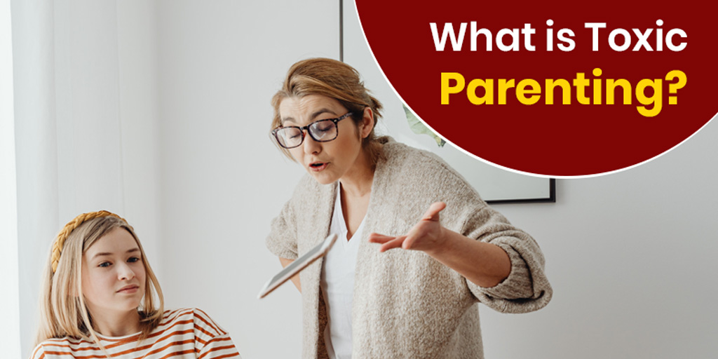 What Is Toxic Parenting? 8 Signs And Symptoms Of Toxic Parenting You ...