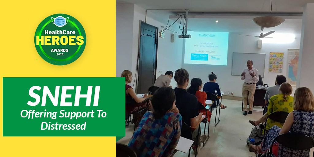 HealthCare Heroes Awards 2022: Snehi Saving Lives Through Positive ...