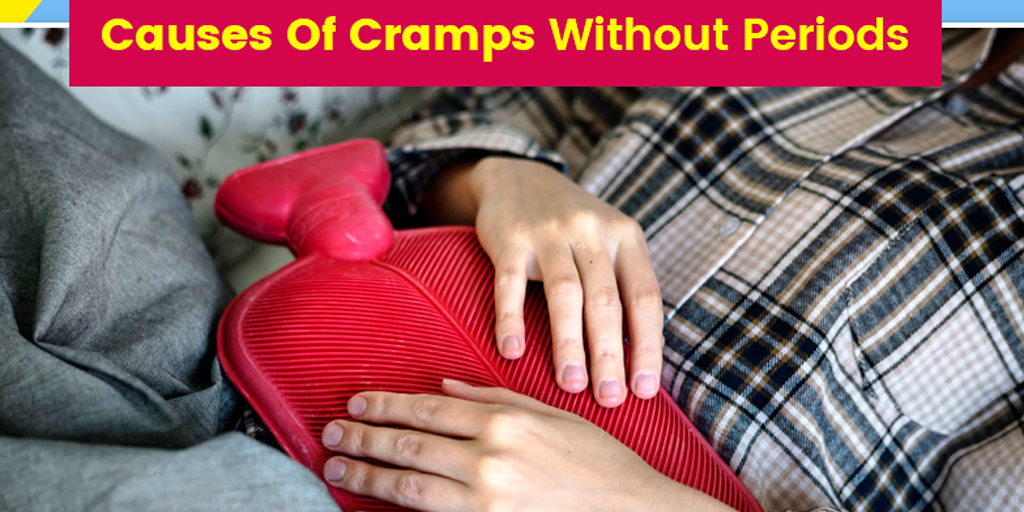 Cramps Without Periods Causes | Onlymyhealth