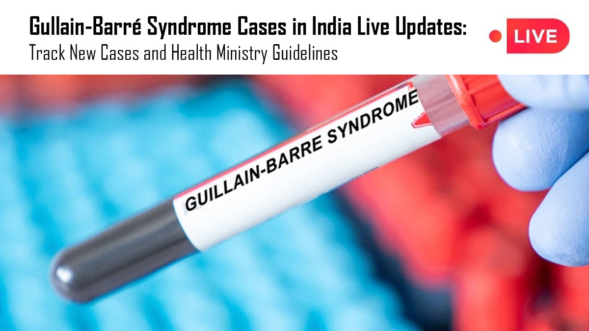 Guillain-Barré Syndrome Cases Tracker: Check Health Ministry Guidelines ...