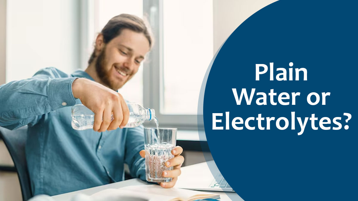 Is It Better to Drink Plain Water or Electrolytes? Expert Weighs In ...