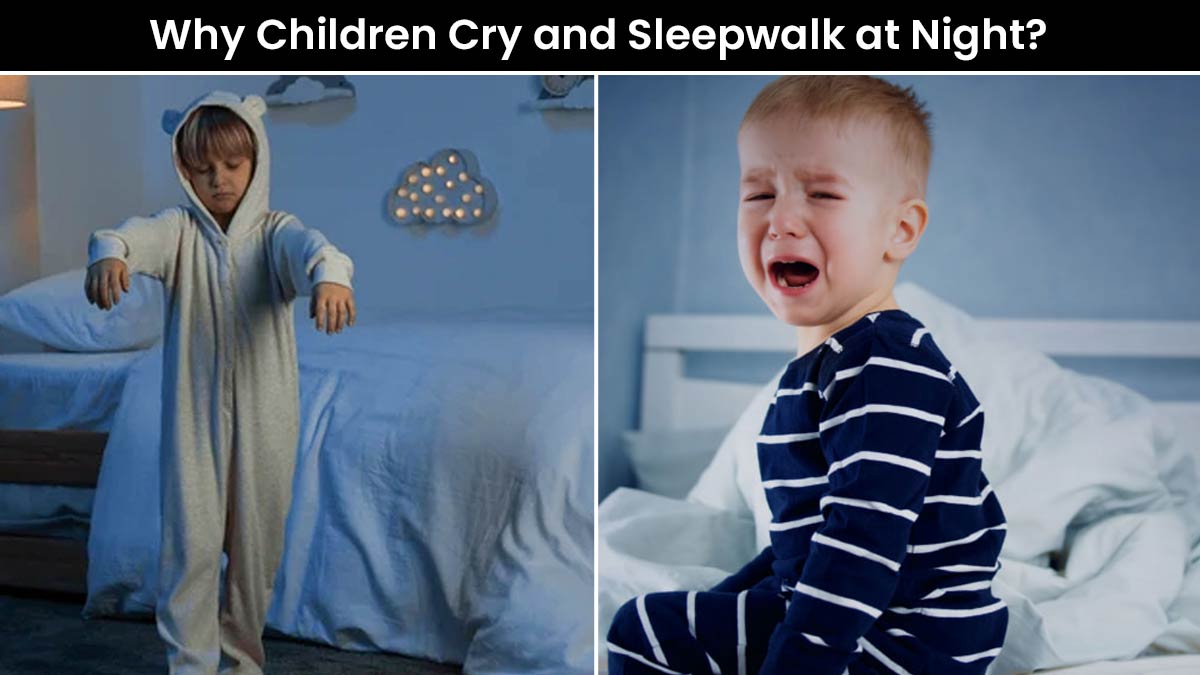Is Your Child Sleepwalking or Crying at Night? Here’s What You Need to ...