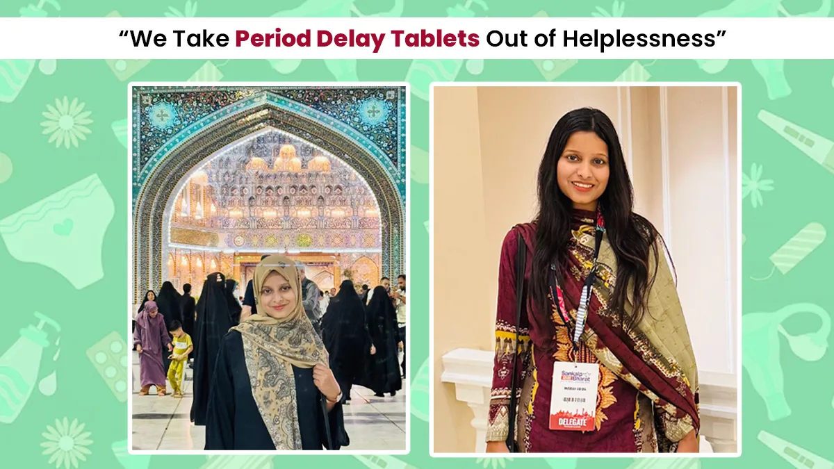 How Safe Are Period Delay Tablets? 23-Year-Old Lucknow Girl Shares Her ...